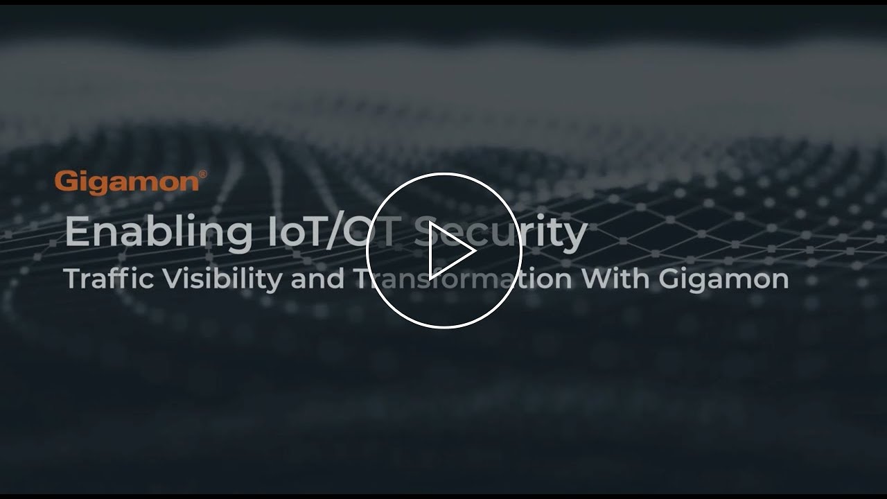 Enabling IoT/OT Security - Traffic Visibility and Transformation with Gigamon - YouTube