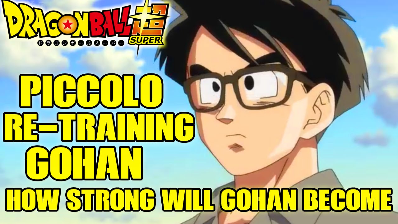 Dragon Ball Super: Piccolo Re-Training Gohan (Discussion) How Strong ...