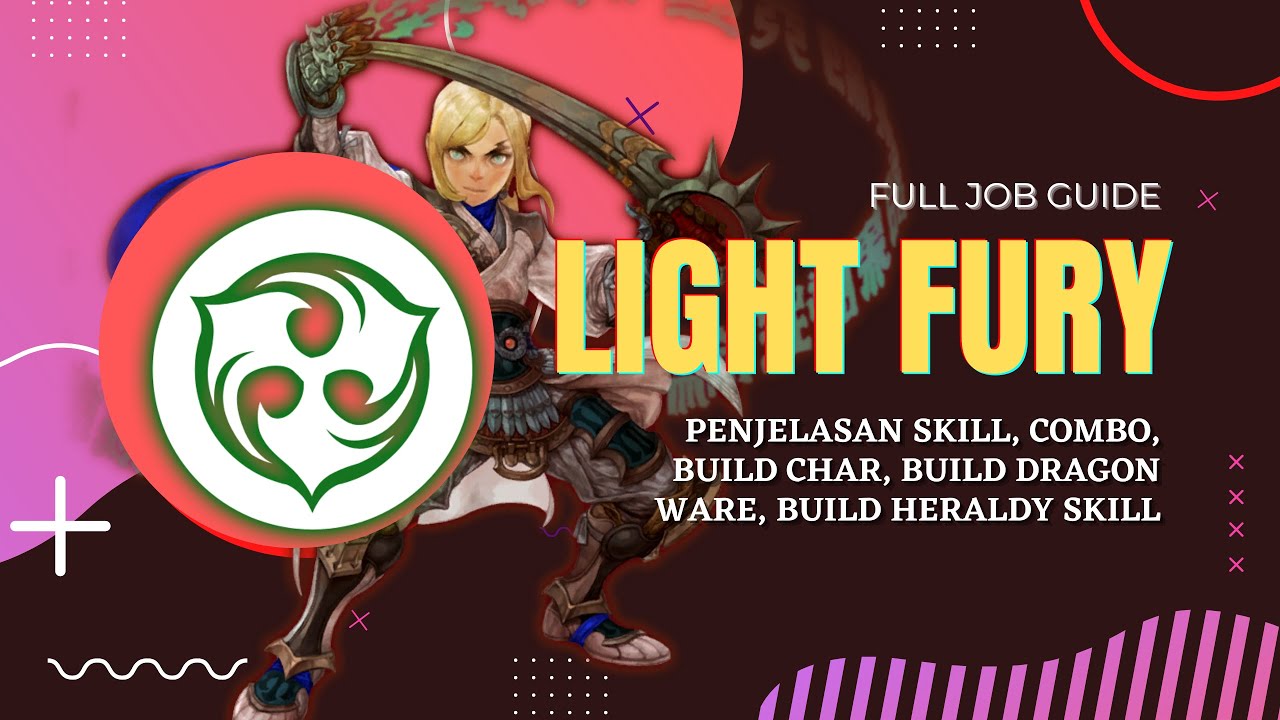 FULL JOB GUIDE LIGHT FURY (Skill, Build, Dragon Ware dll) - Dragon Nest ...