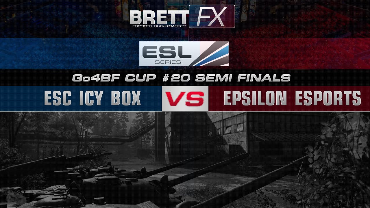 Epsilon eSports vs ESC ICY BOX ESL Go4BF4 Cup #20 Semi Finals - YouTube