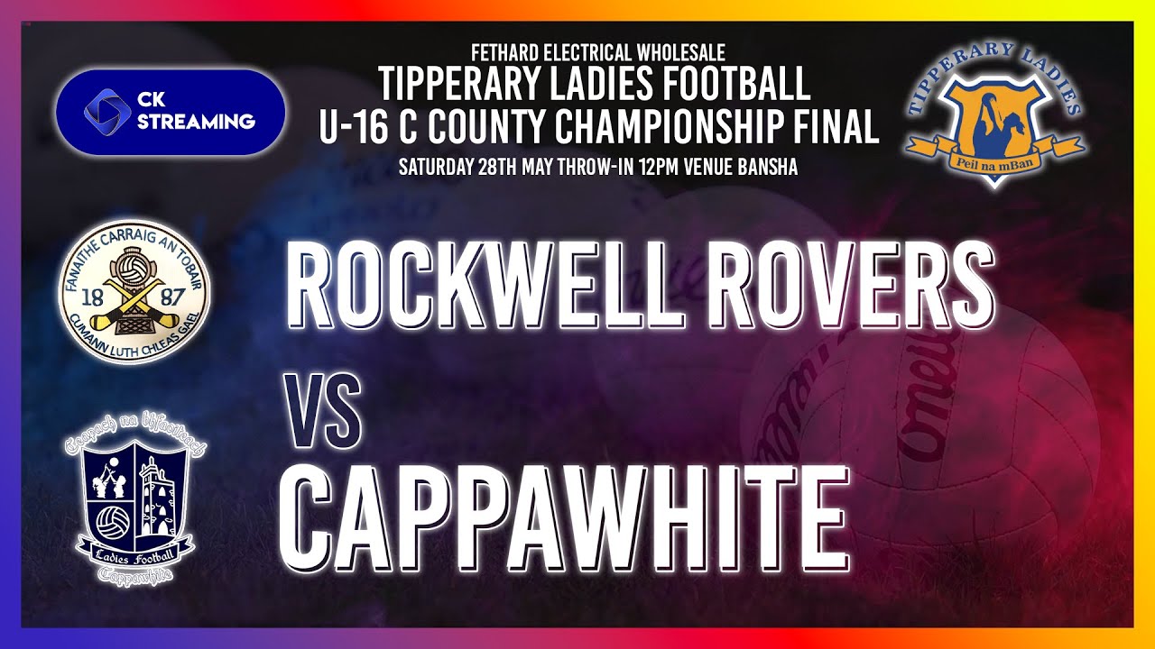 Rockwell Rovers vs Cappawhite | Tipperary Ladies Football U-16 C ...