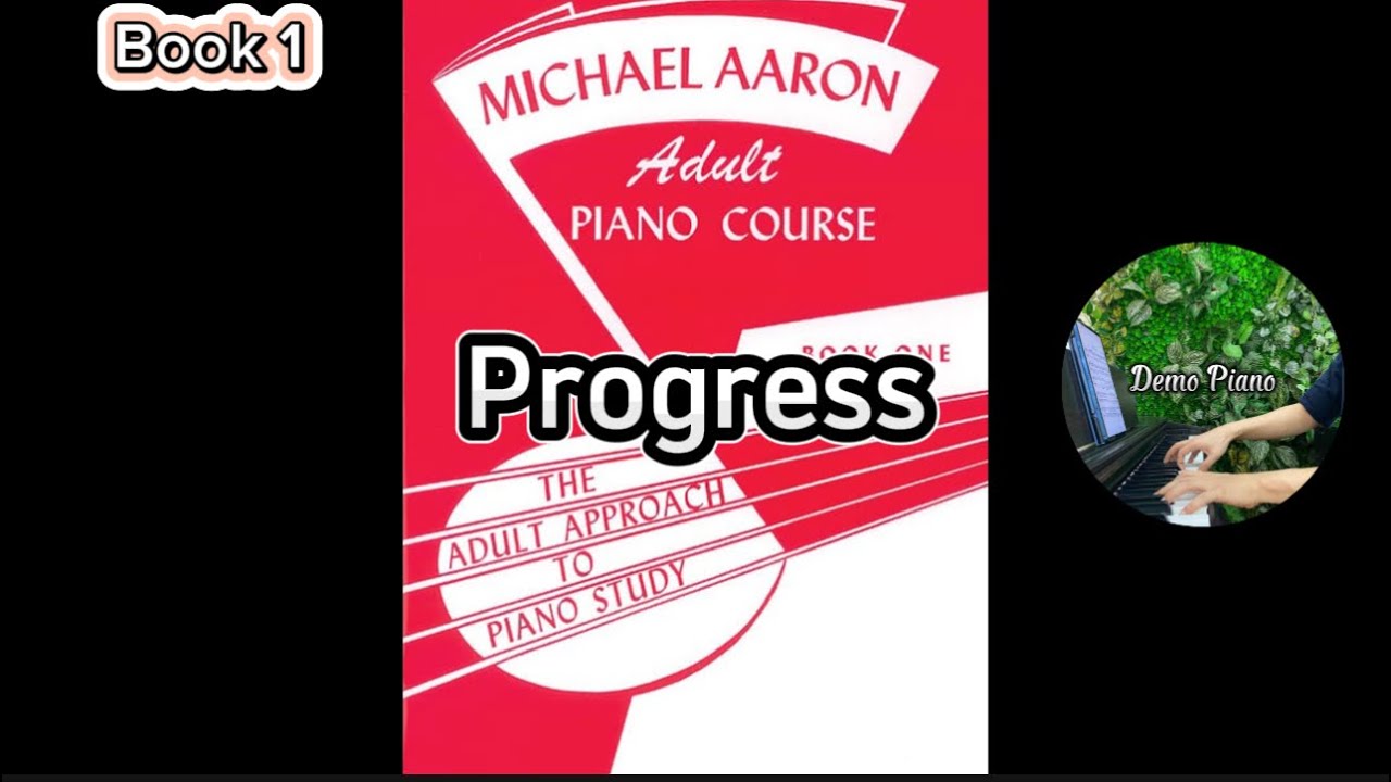 Michael Aaron Adult Piano Course Book 1 | Progress (P13) - YouTube