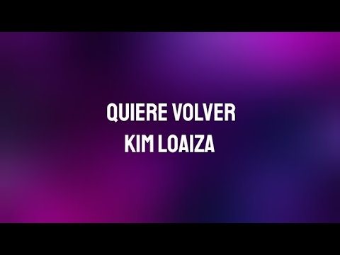 Kim Loaiza - Quiere Volver | (Letra/Lyrics) - YouTube