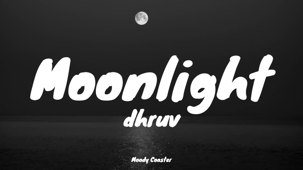 dhruv - Moonlight (Lyrics) - YouTube
