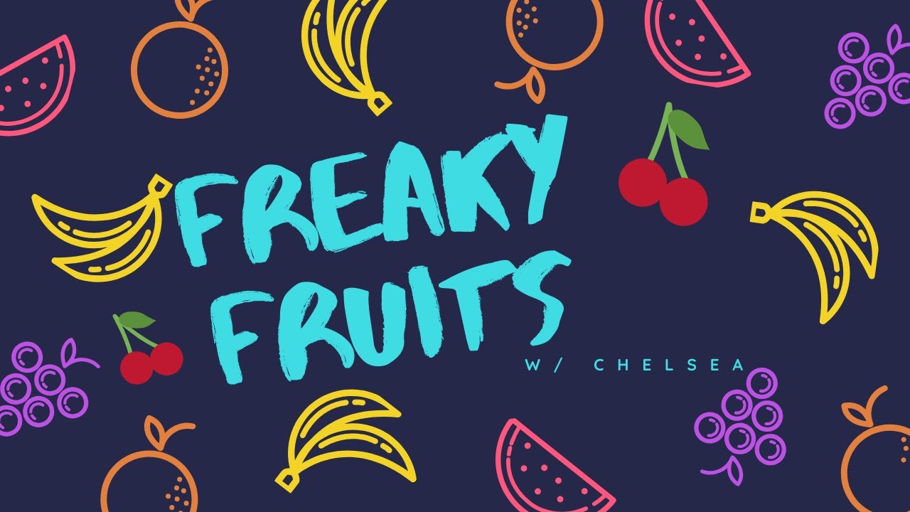 Freaky Fruits Follow Up with Chelsea (Rebooted) 6/5/11 - YouTube