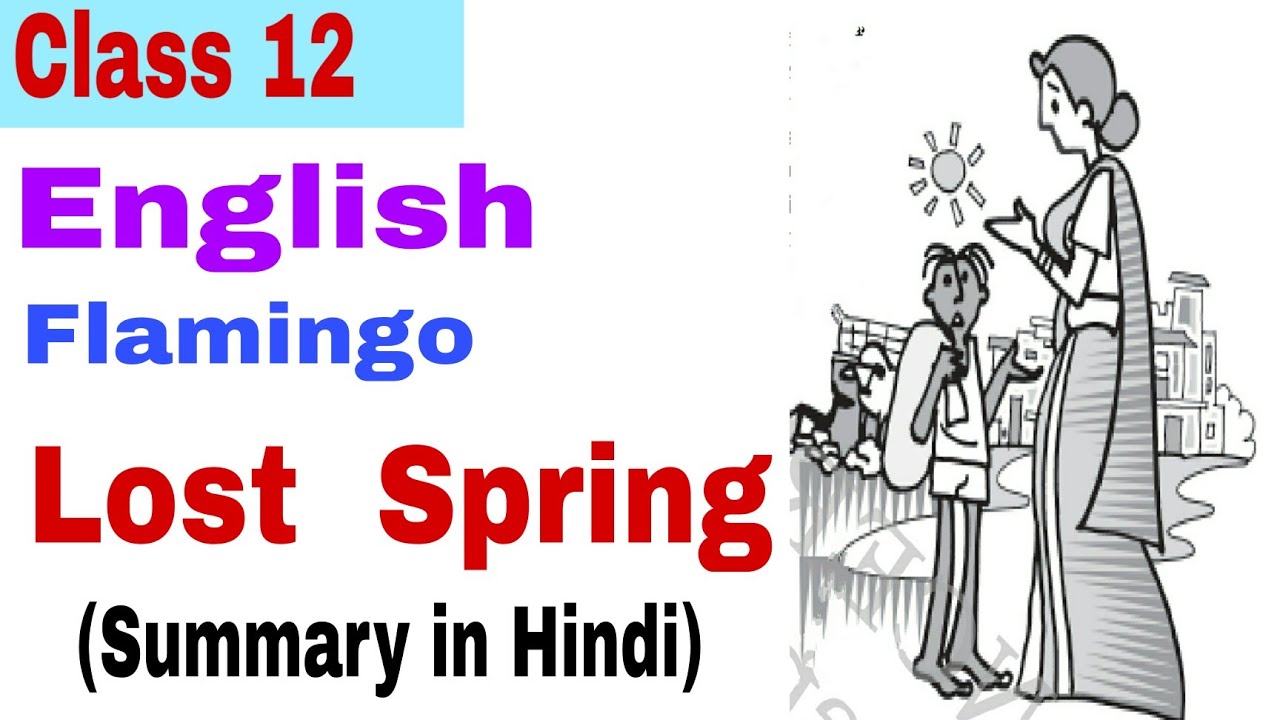 Lost Spring || Class 12 English Flamingo Lost Spring || Lost Spring ...
