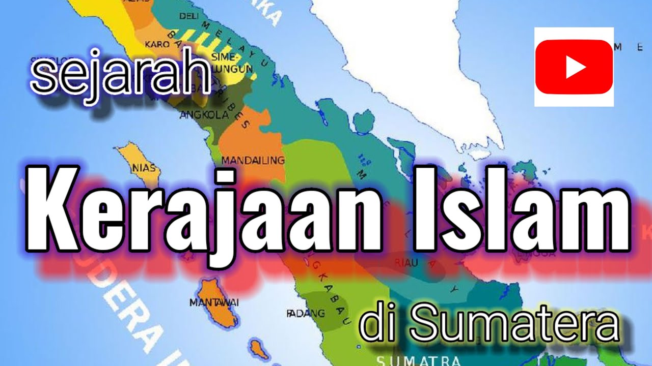 Sejarah Kerajaan Islam di Sumatera - YouTube