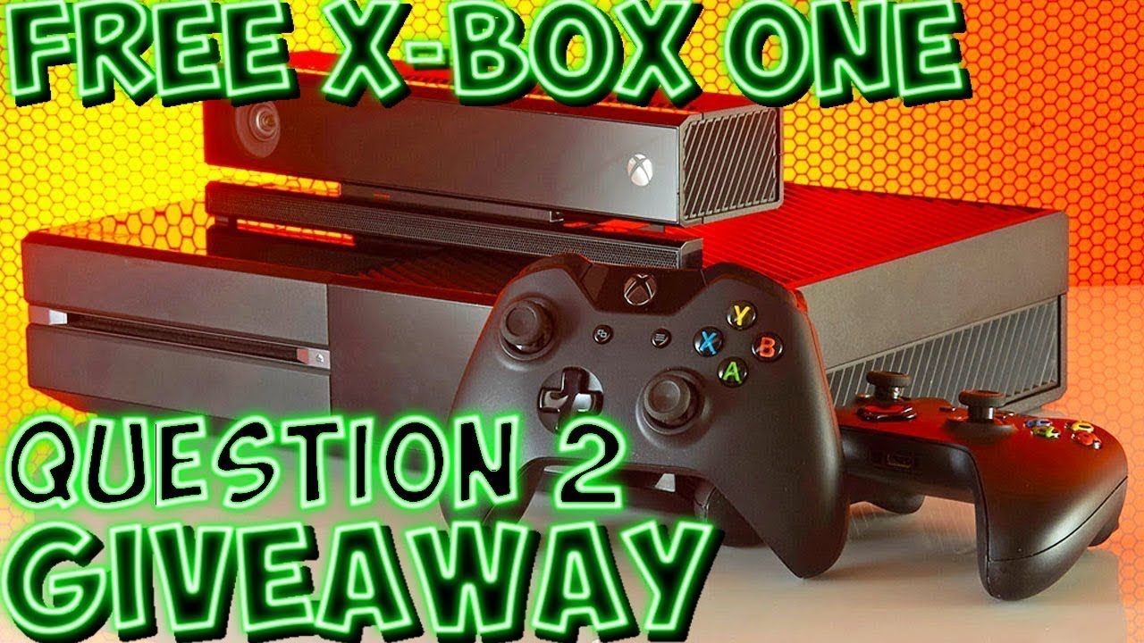 QUESTION 2 : XBOX ONE GIVEAWAY!! FREE ENTRY ( 3 more question after ...