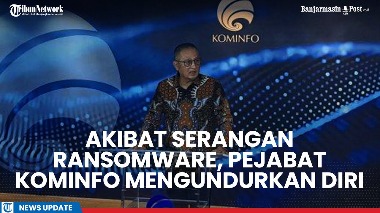 Pengunduran Diri Pejabat Kominfo Akibat Serangan Ransomware Pusat Data ...