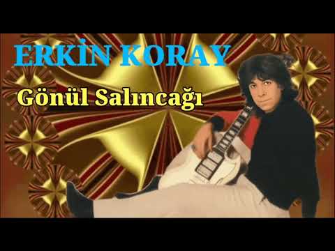 Erkin Koray - Gönül Salıncağı
