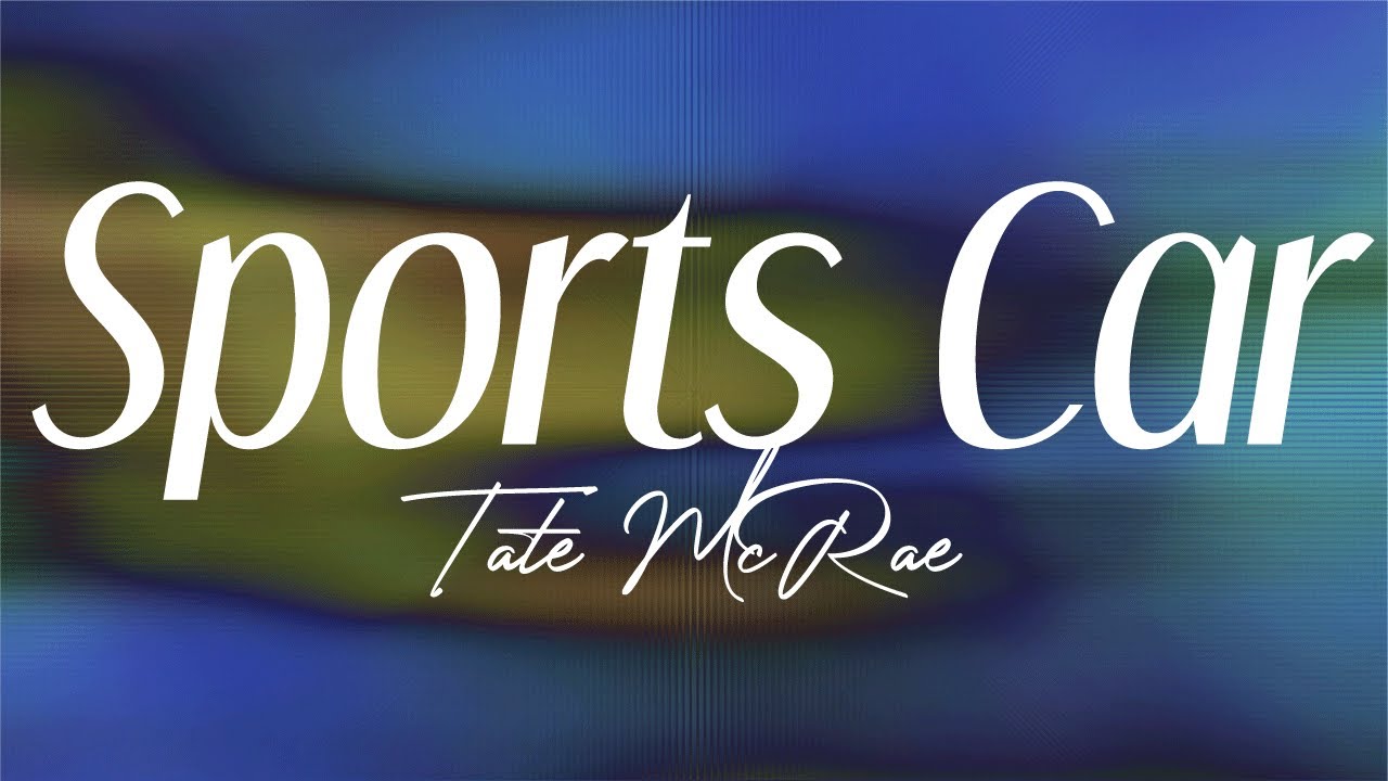 tate mcrae - "sports car" (lyrics) - YouTube
