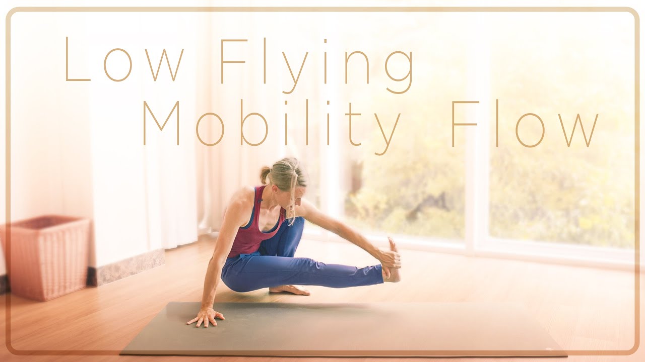 Low Flying Yoga Flow - Mobility Practice - YouTube