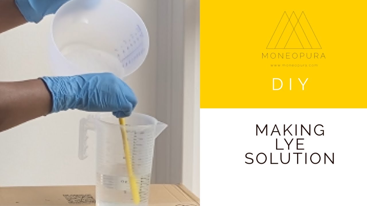 HOW TO MAKE LYE SOLUTION - FOR COLD PROCESS SOAP - EASY STEP BY STEP ...