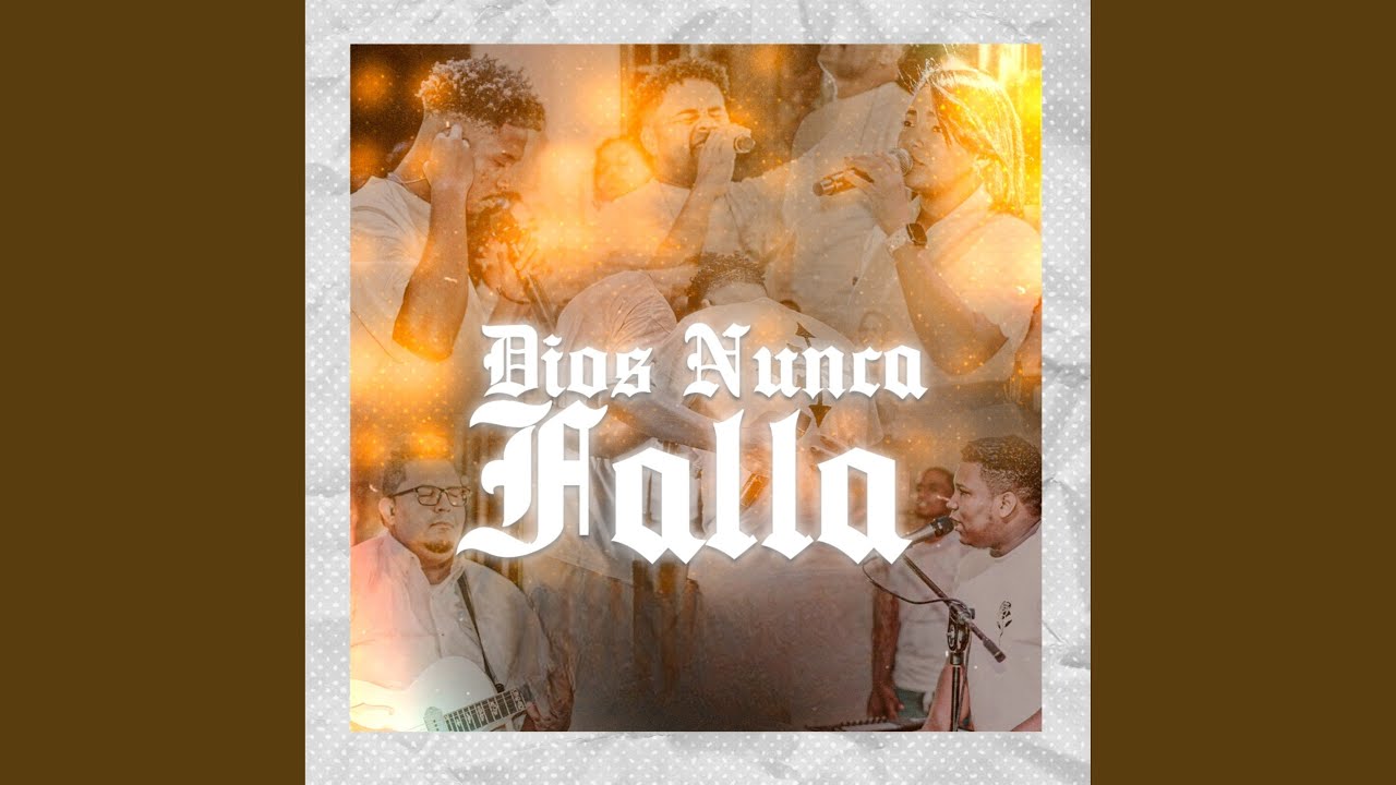 Dios Nunca Falla - YouTube