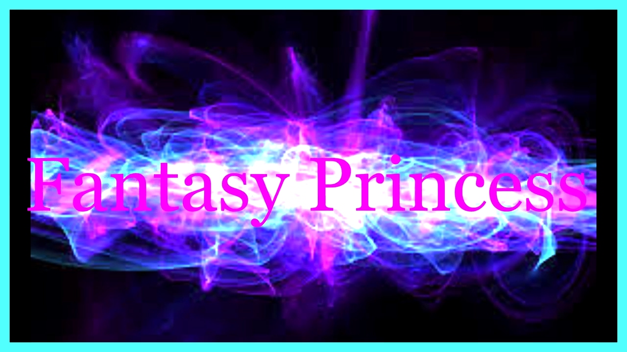Fantasy Princess trailer about my channel newest fads,dolls,toy ...