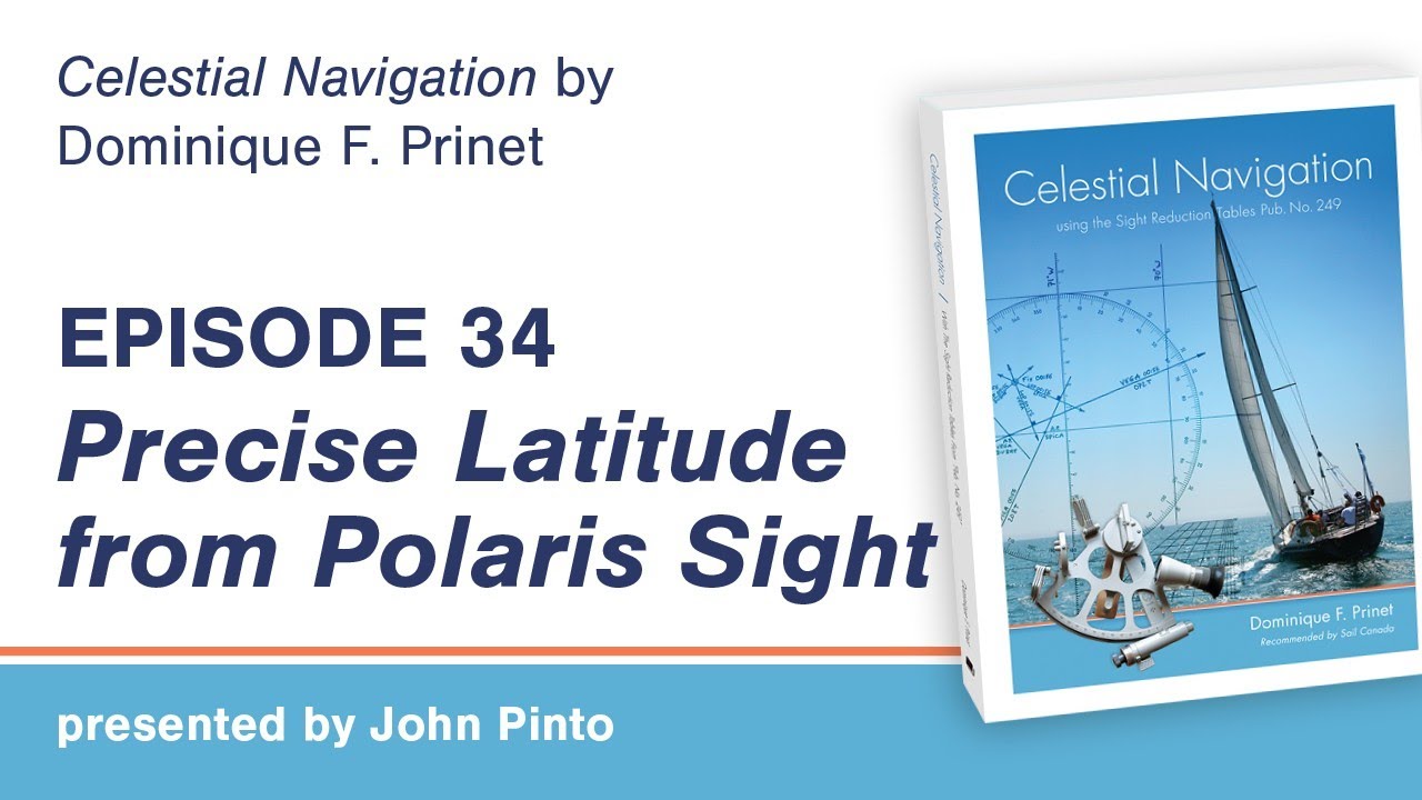 Celestial Navigation Episode 34: Precise Latitude from Polaris Sight ...