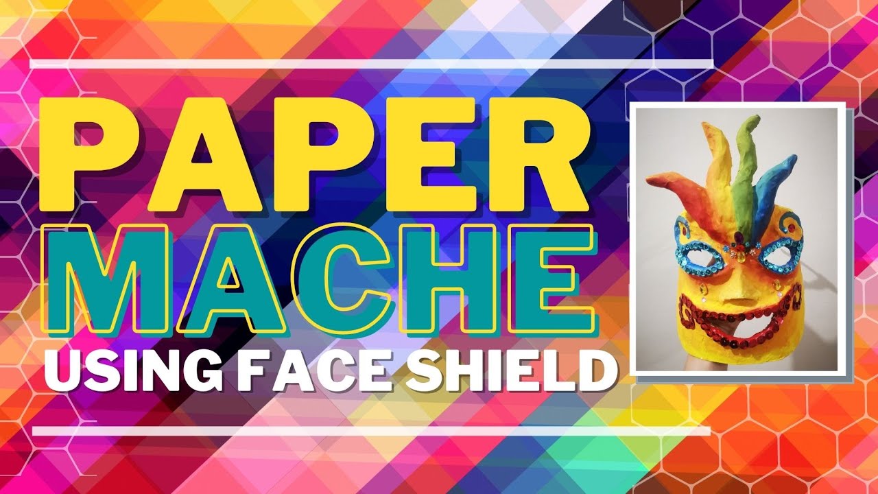 Paper Mache Mask Using Disposable Face shield - YouTube
