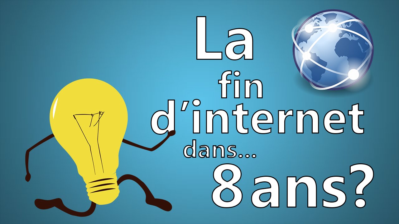 La fin d'internet... dans 8 ans? - YouTube