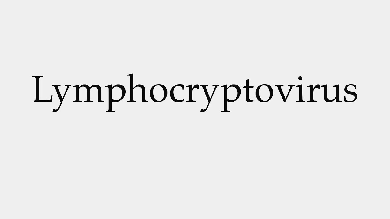 How to Pronounce Lymphocryptovirus - YouTube