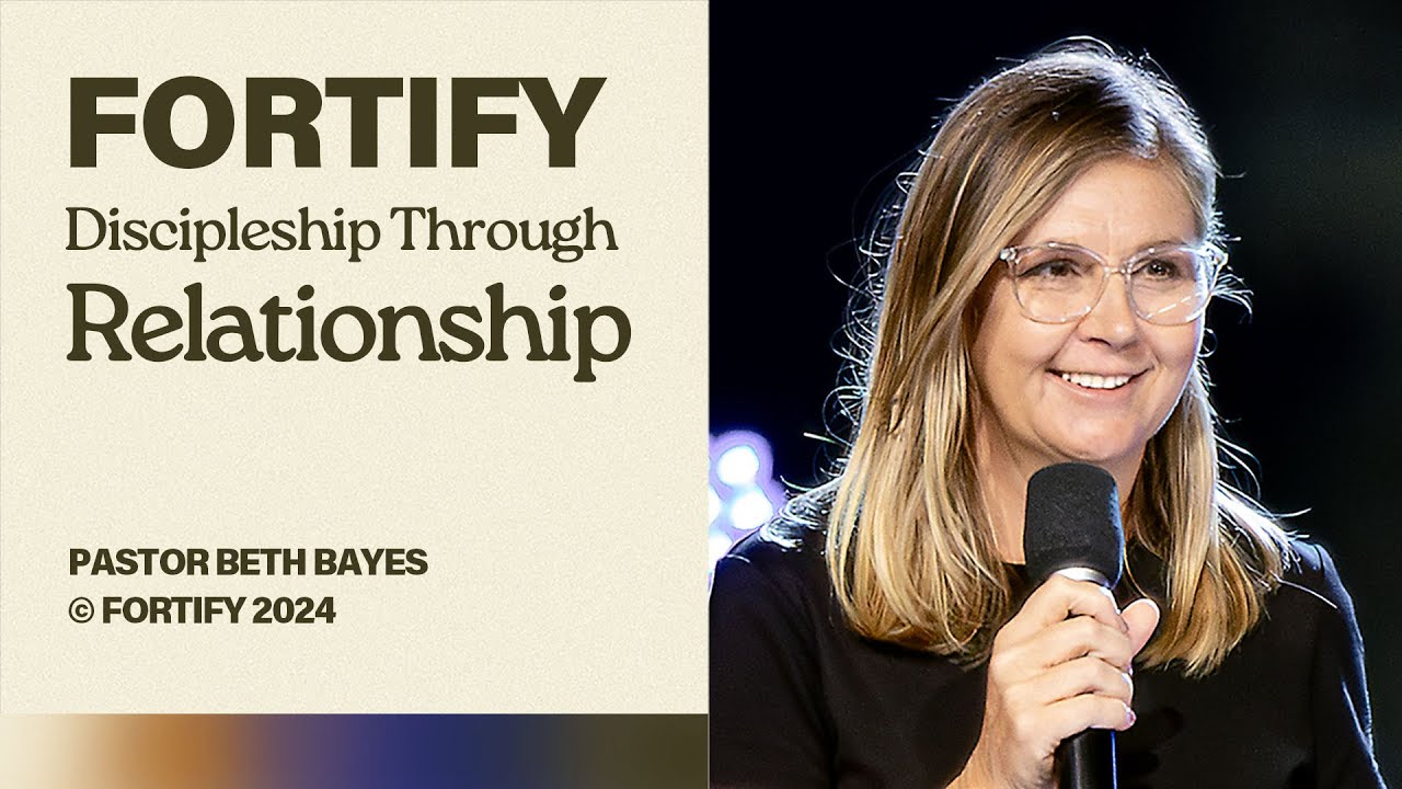 Fortify: Discipleship Through Relationship | Pastor Beth Bayes ...