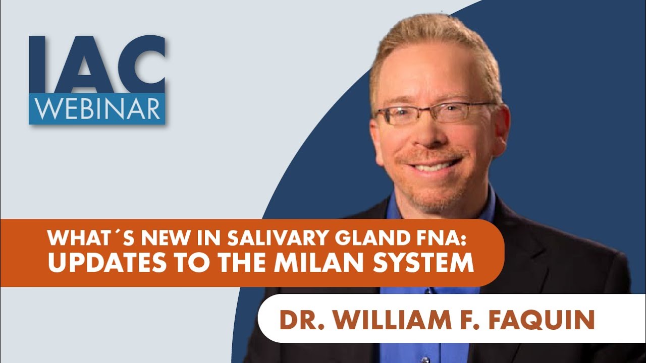Dr. William F. Faquin: What's New in Salivary Gland FNA: Updates to the ...