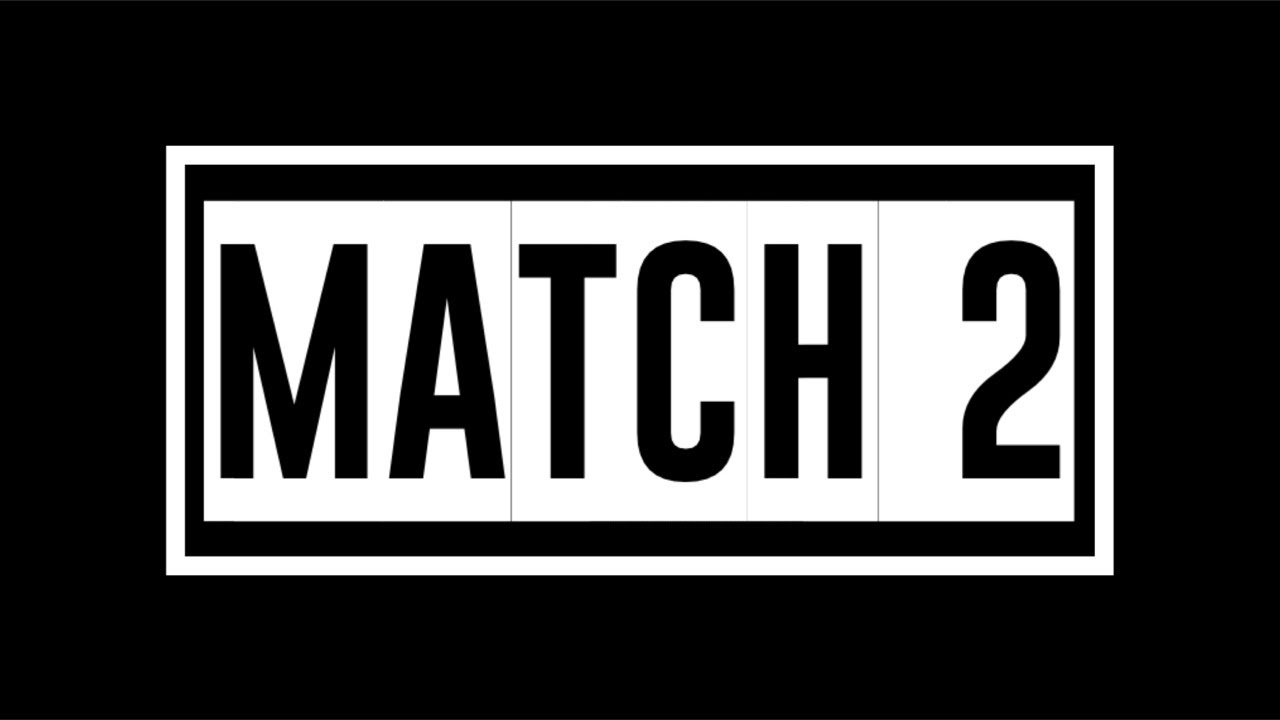 Match #2 - YouTube