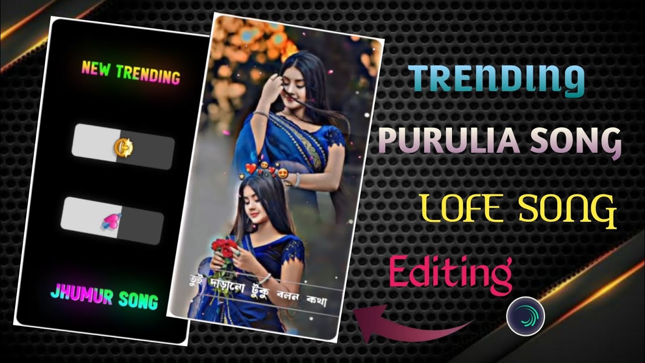 New Style Trending Purulia Jhumur Song Editing !! Alight Motion Video ...