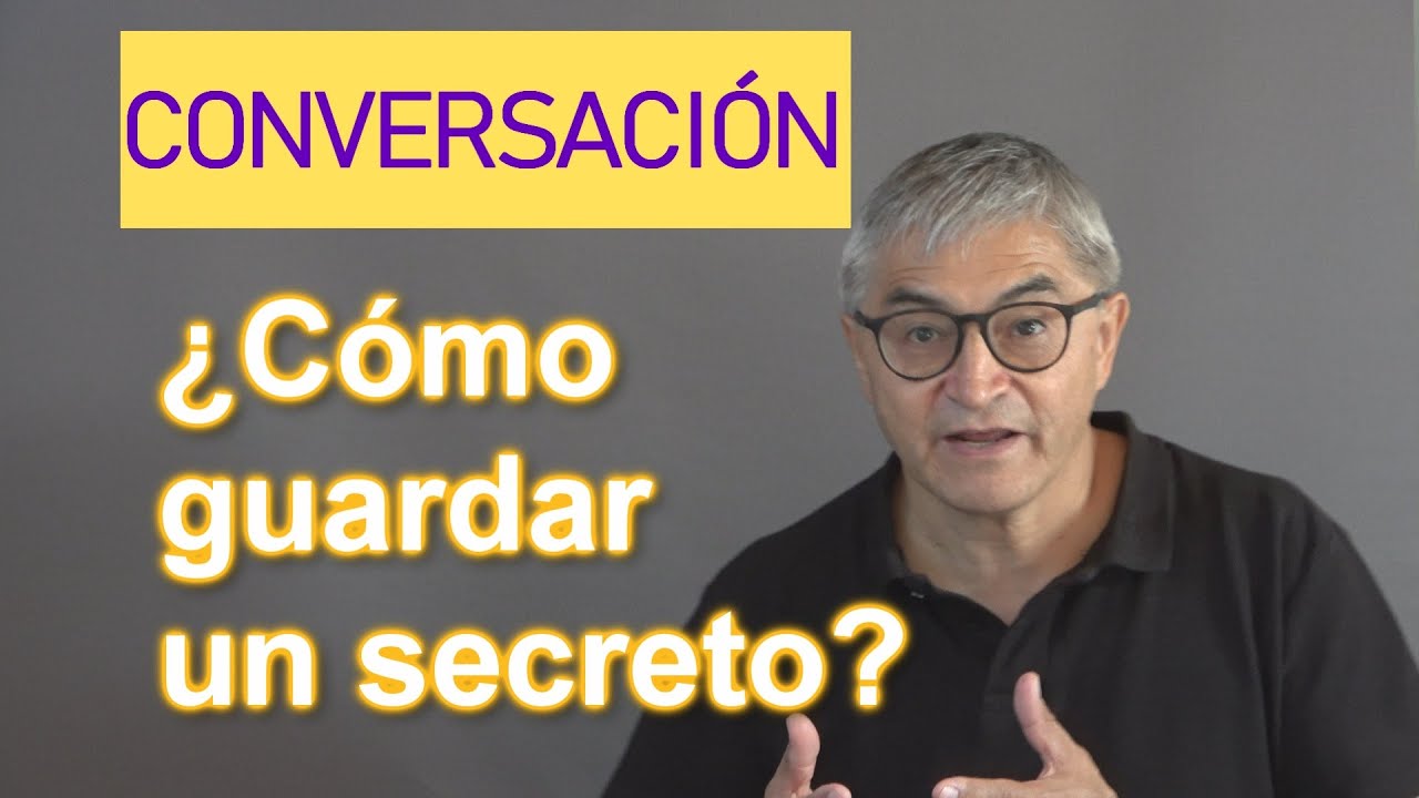 ¿Como guardar un secreto? - Español ELE conversación - YouTube