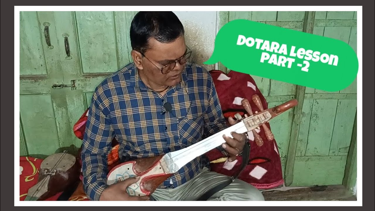 দোতারা শিখুন - Dotara lesson for beginners-Part - 2 - Bipul Mallick & Dotara - YouTube