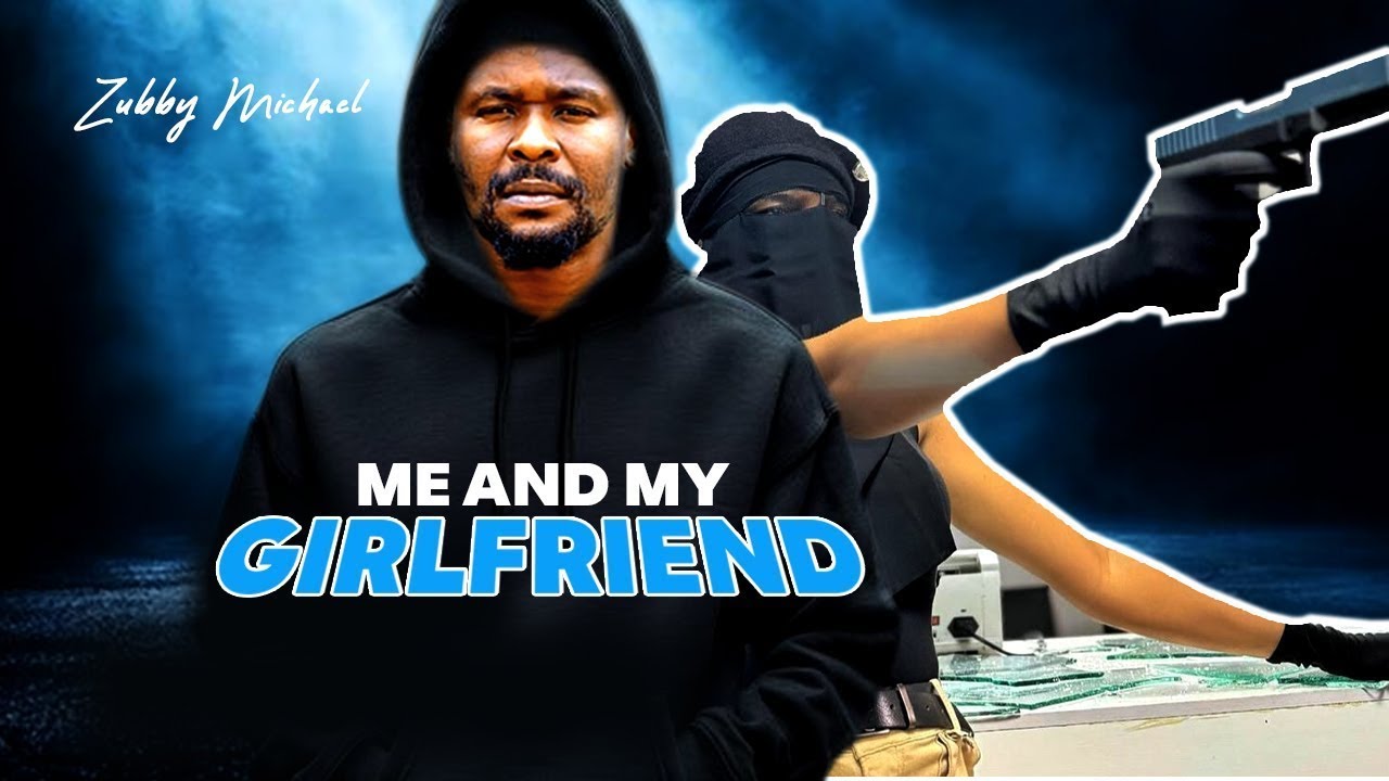 ME & MY GIRLFRIEND – Zubby Michael Caught Between Love and His Mother's ...