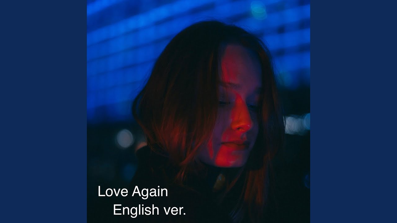 Love Again (English ver.) - YouTube