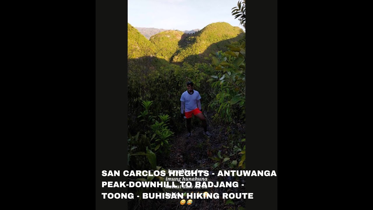 SAN CARLOS HIEGHTS-ANTUWANGA-BADJANG-TOONG-BUHISAN HIKE ADVENTURE - YouTube