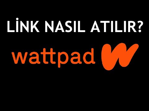 Wattpad Link Nasıl Atılır? Bağlantı Nasıl Eklenir? - YouTube