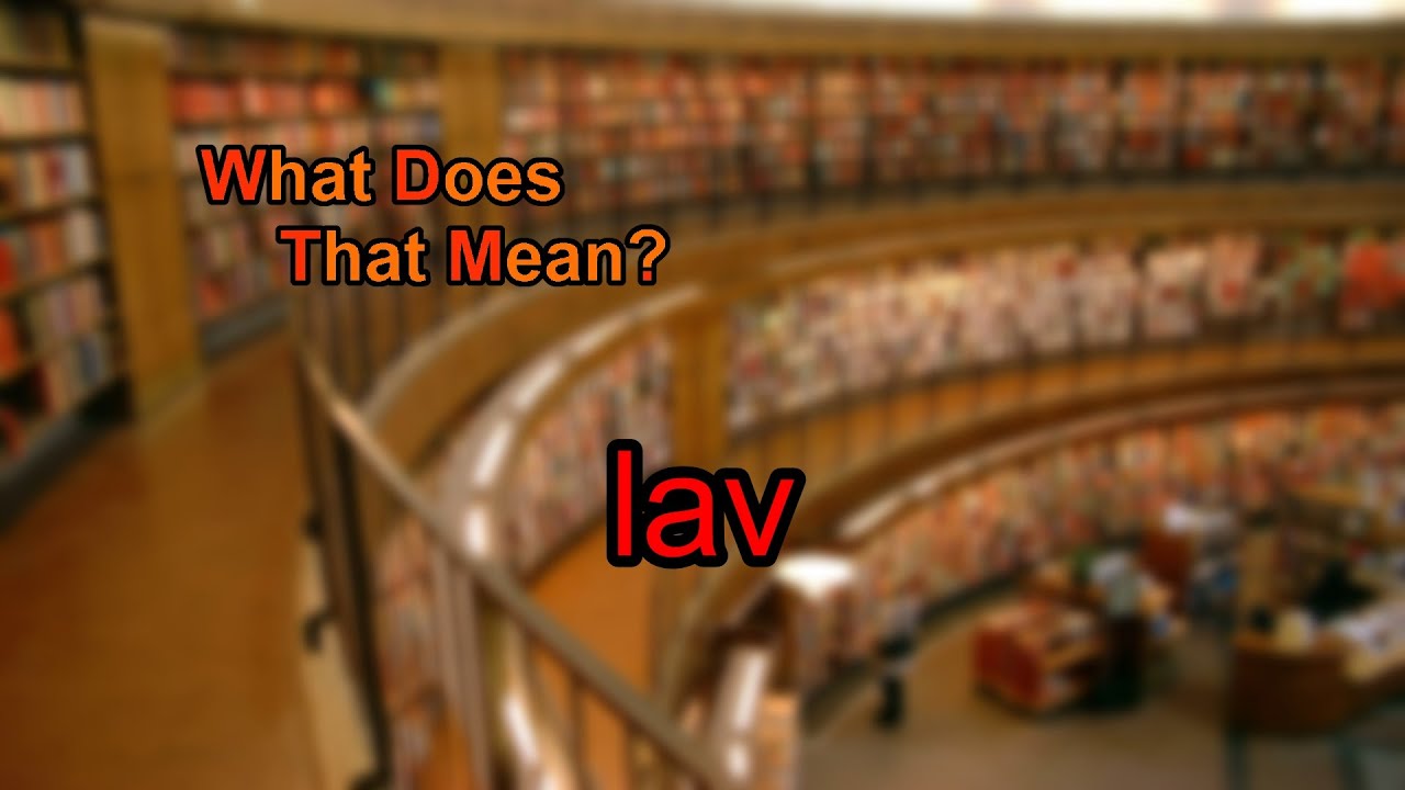 What does lav mean? - YouTube