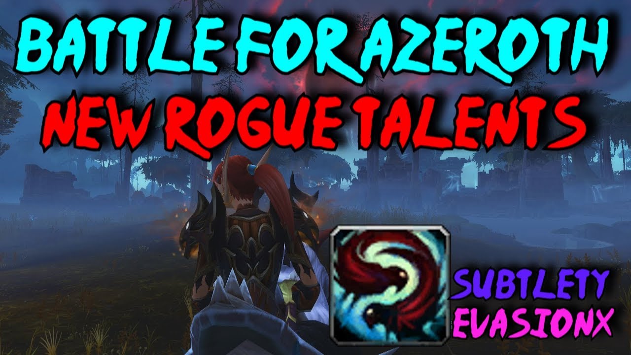 BFA Subtlety Rogue Talent Overview - WoW Battle for Azeroth Alpha ...