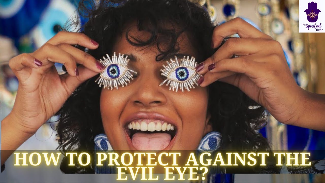 How to Protect Yourself Against the Evil Eye? - YouTube