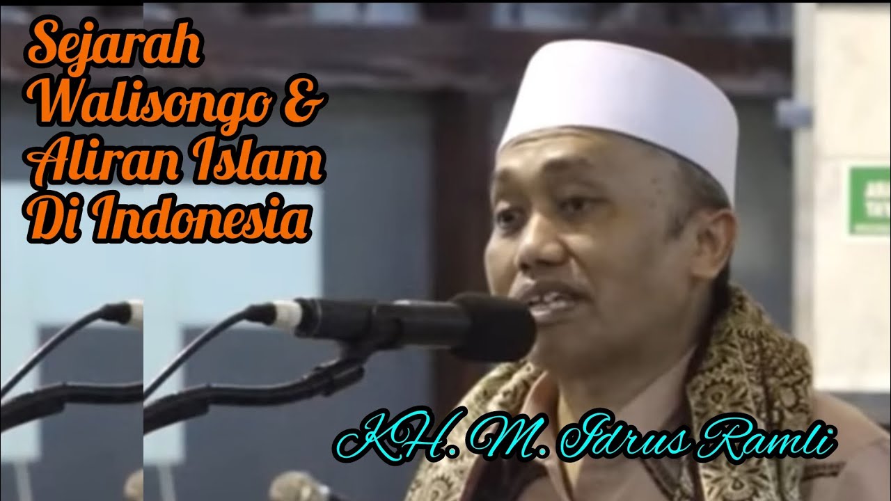 SEJARAH WALISONGO & ALIRAN ISLAM DI INDONESIA || KH. MUHAMMAD IDRUS ...
