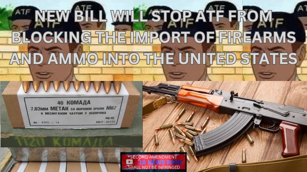 New Bill Will Stop ATF From Blocking The Import of Firearms and ...