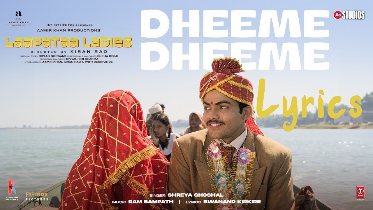 Dheeme Dheeme (Lyrics) | Laapataa Ladies | Shreya Ghoshal | Ram Sampath ...