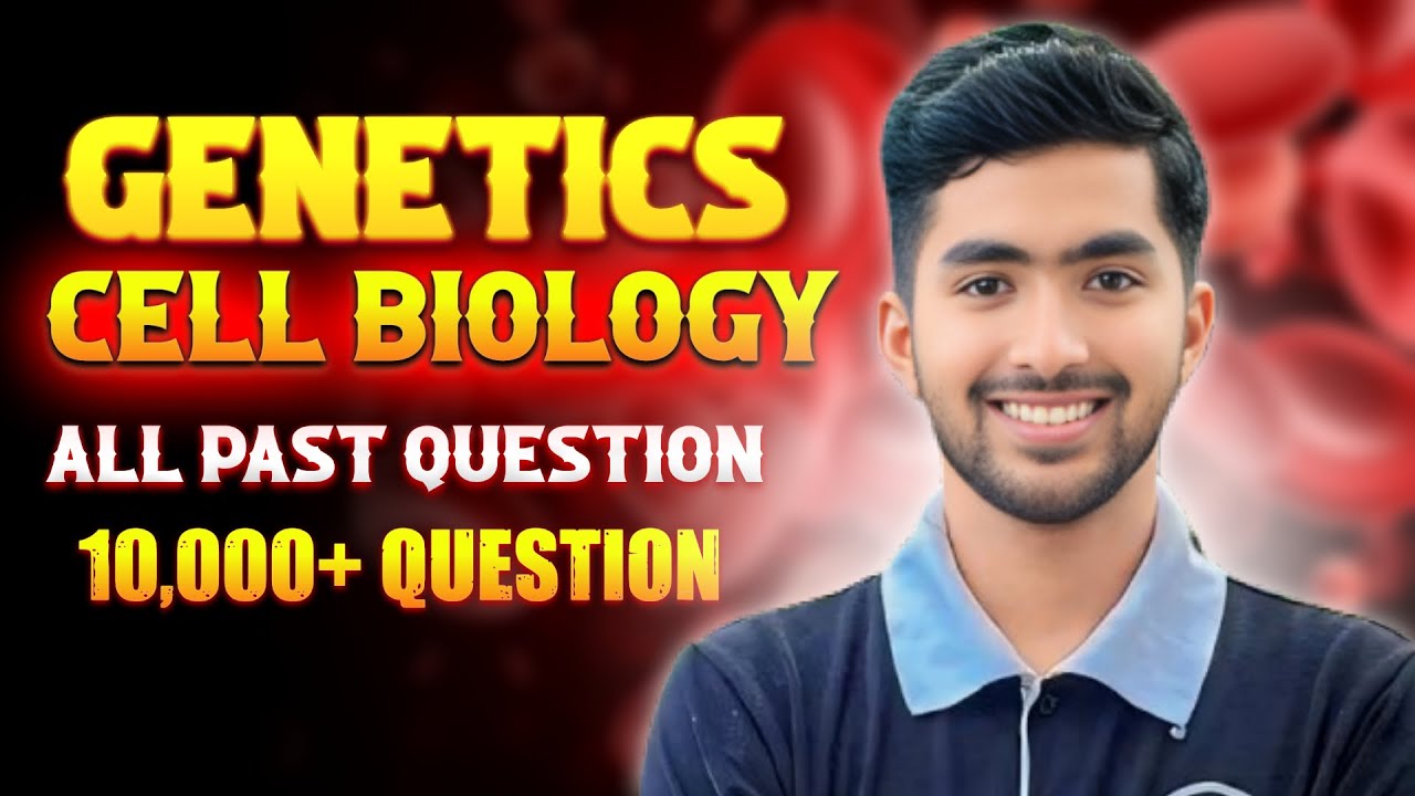 GENETICs & CELL BIOLOGY All PAST QUESTIONs For CEE | 10,000 Questions ...