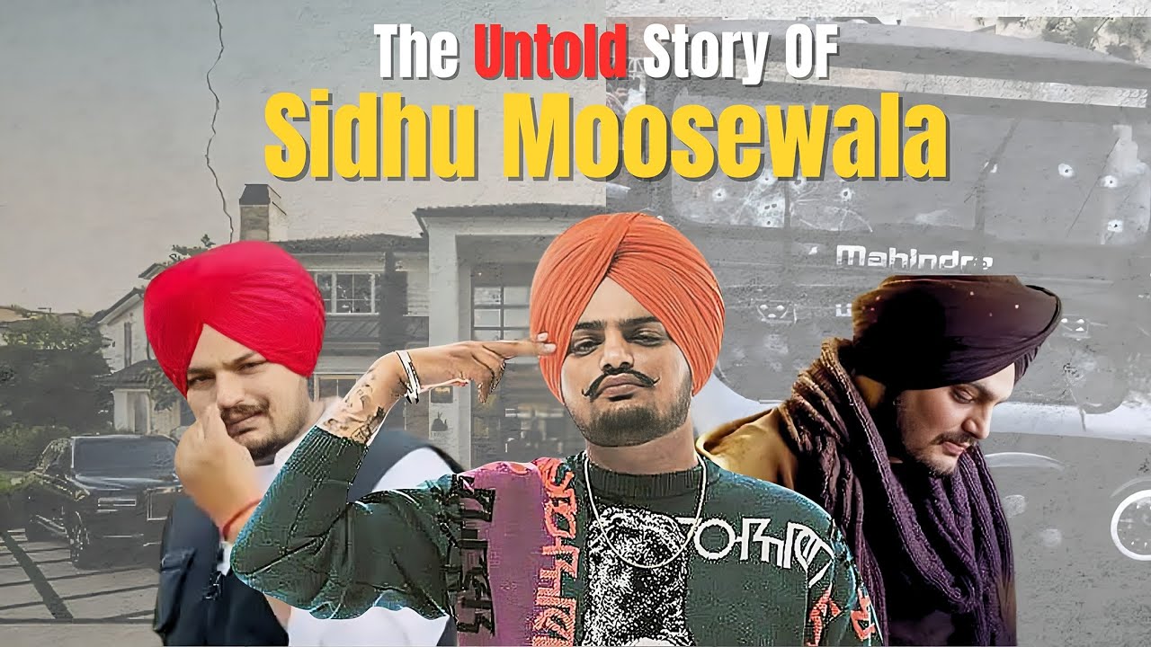 The Story of Sidhu Moosewala : A Complete Biography - YouTube