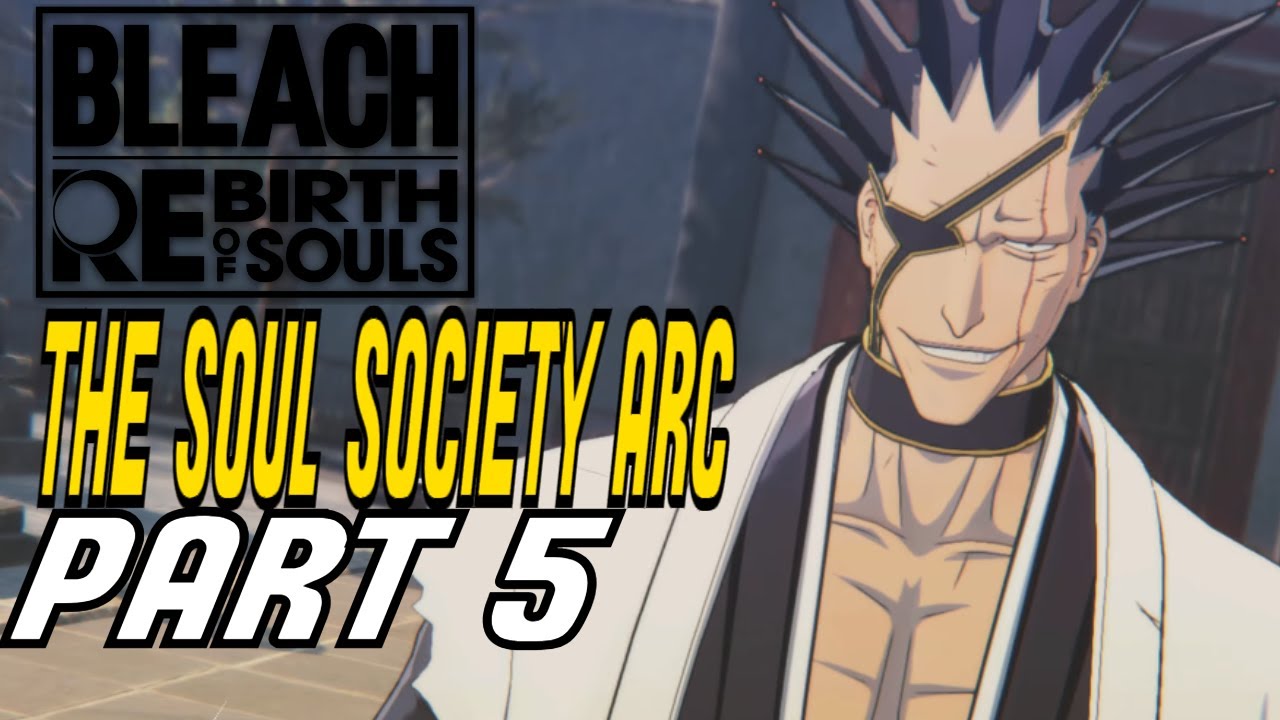 Bleach Rebirth of Souls Chapter 2 The Soul Society Arc Part 5 - YouTube