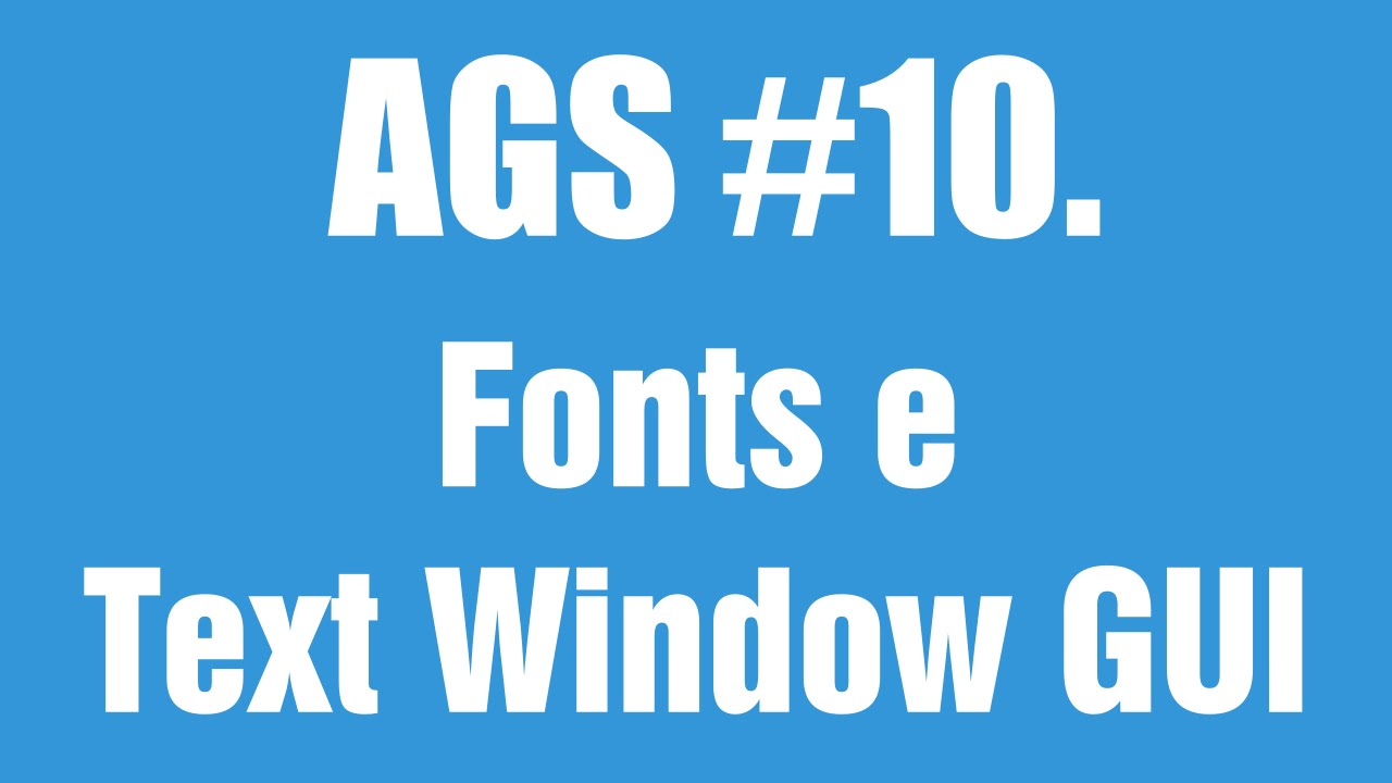Adventure Game Studio #10. Fonts e Text Window GUI - YouTube