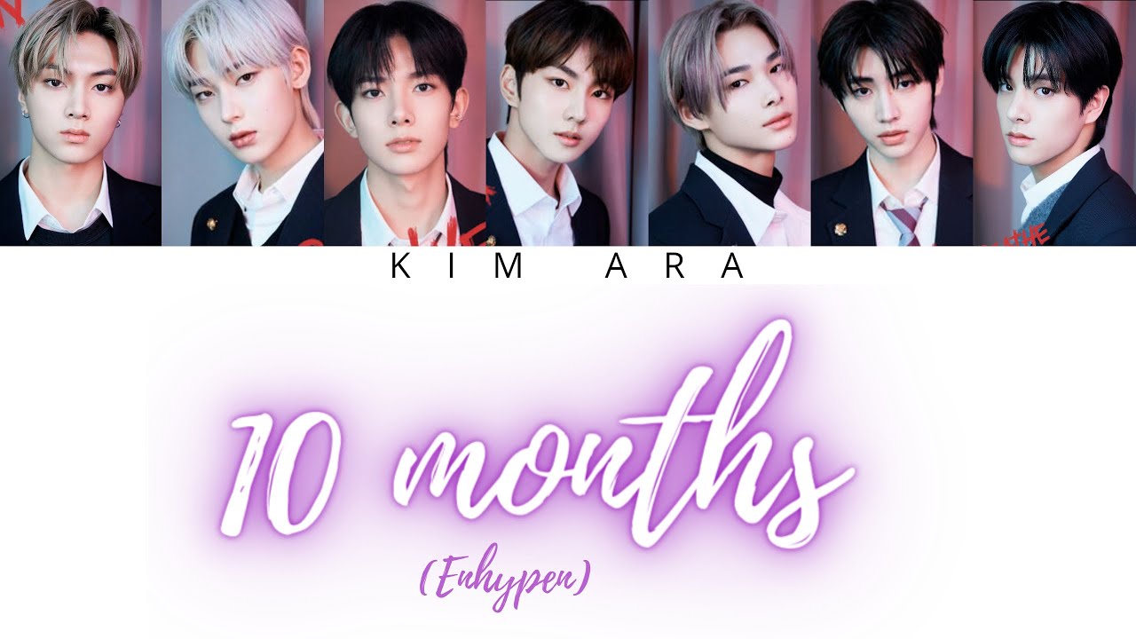 ENHYPEN "10 Months'' ( 엔하이픈 10 Months 가사) [Color Coded Lyrics/Han/Rom ...