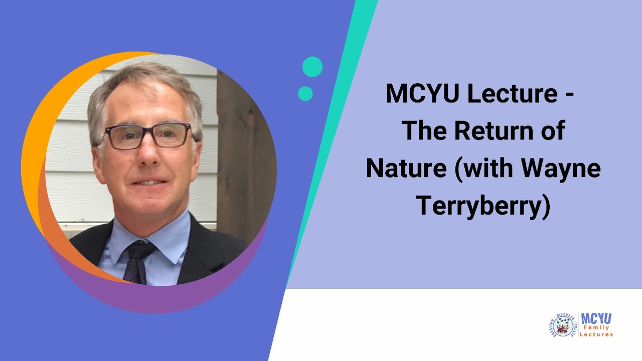 MCYU Lecture - The Return of Nature (with Wayne Terryberry) - YouTube