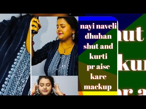 nayi naveli dulhan shut and kurti pr aise kare makeup|step by step for ...
