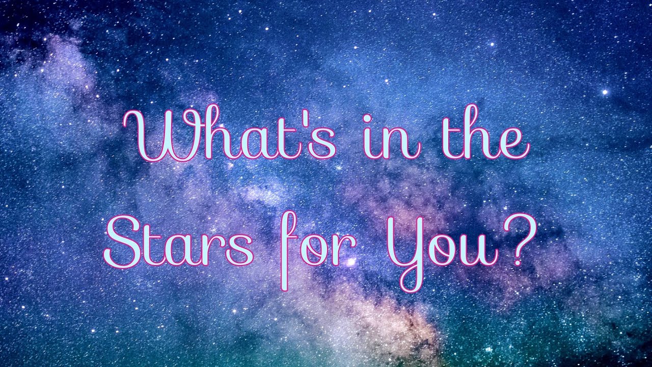Pick A Card-What’s In The Stars For You? - YouTube