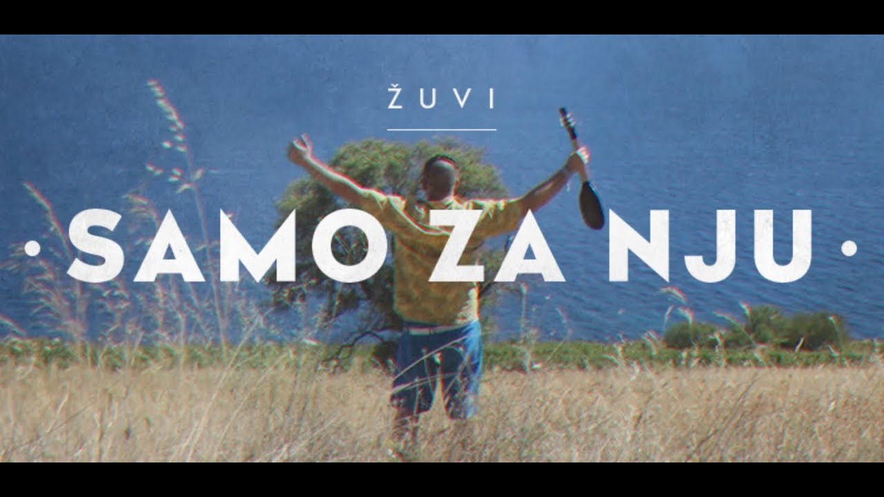 ŽUVI - SAMO ZA NJU (OFFICIAL VIDEO) - YouTube