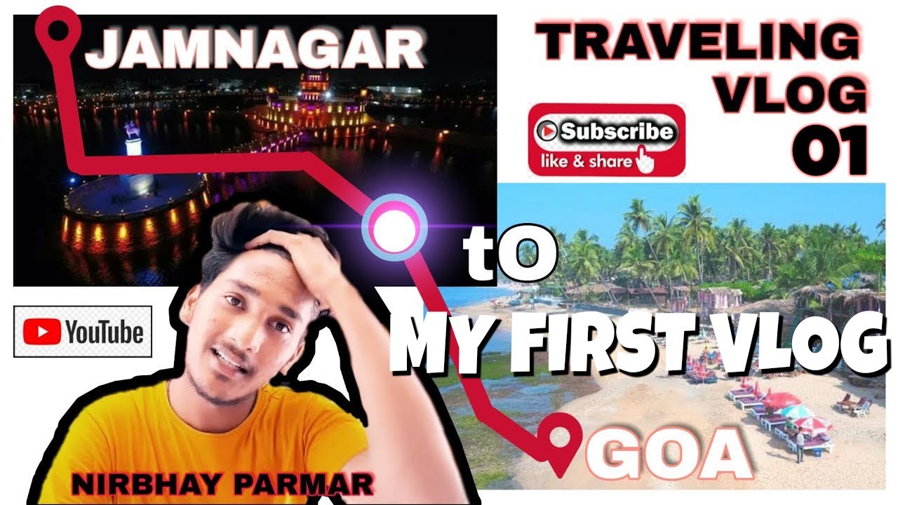 My First Vlog | Jamnagar To Goa | Traveling | Nirbhay Parmar 😎 - YouTube