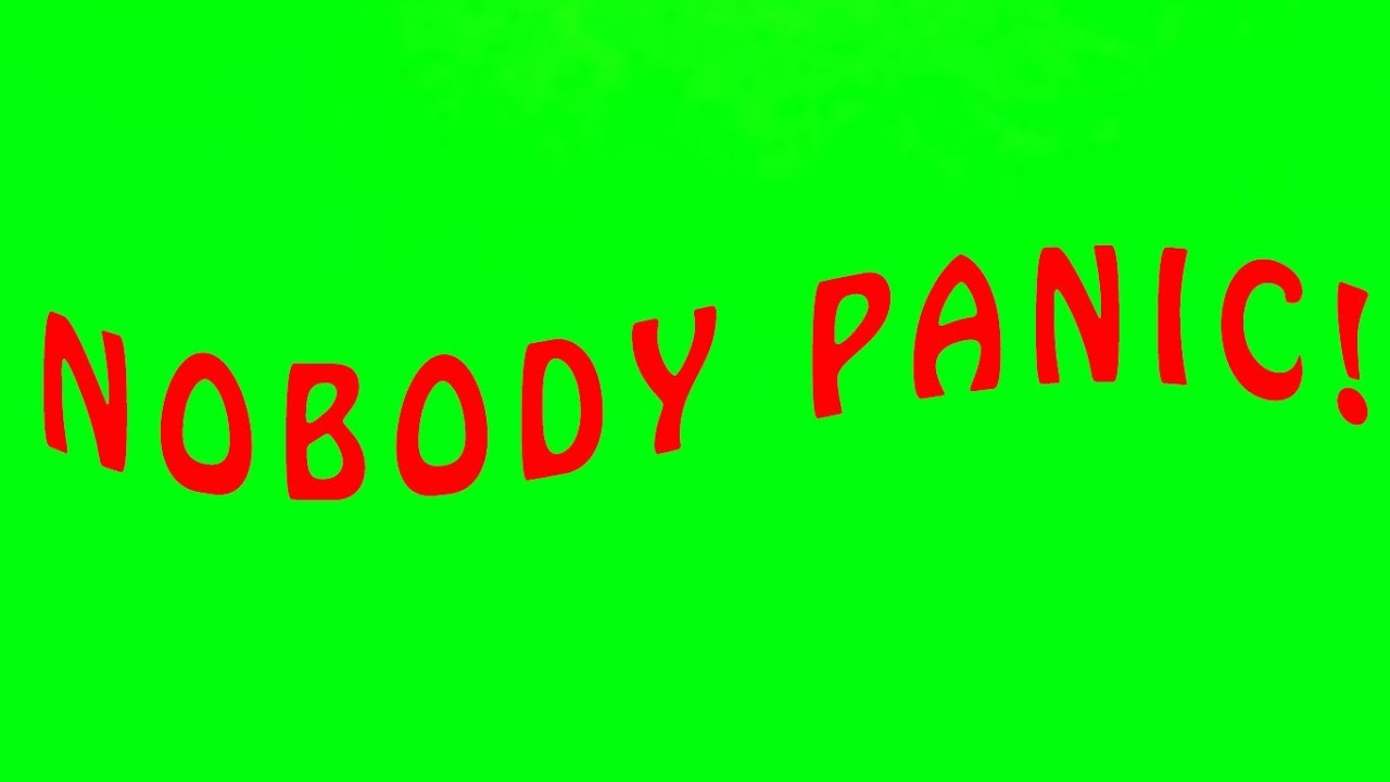 Nobody Panic! - YouTube